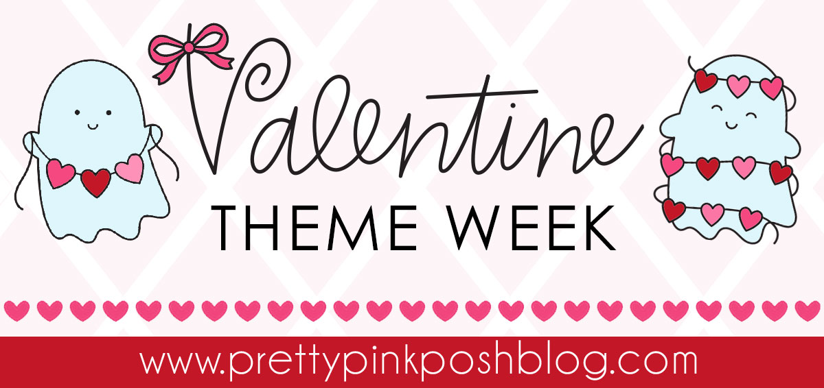 Valentine Theme Week: Day 6 | Pretty Pink Posh
